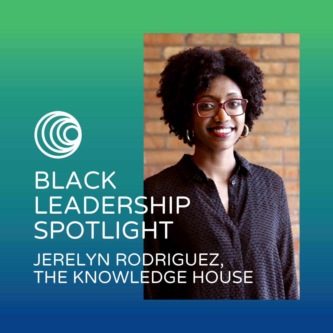 Black Leadership Spotlight: Jerelyn Rodriguez, The Knowledge House ...