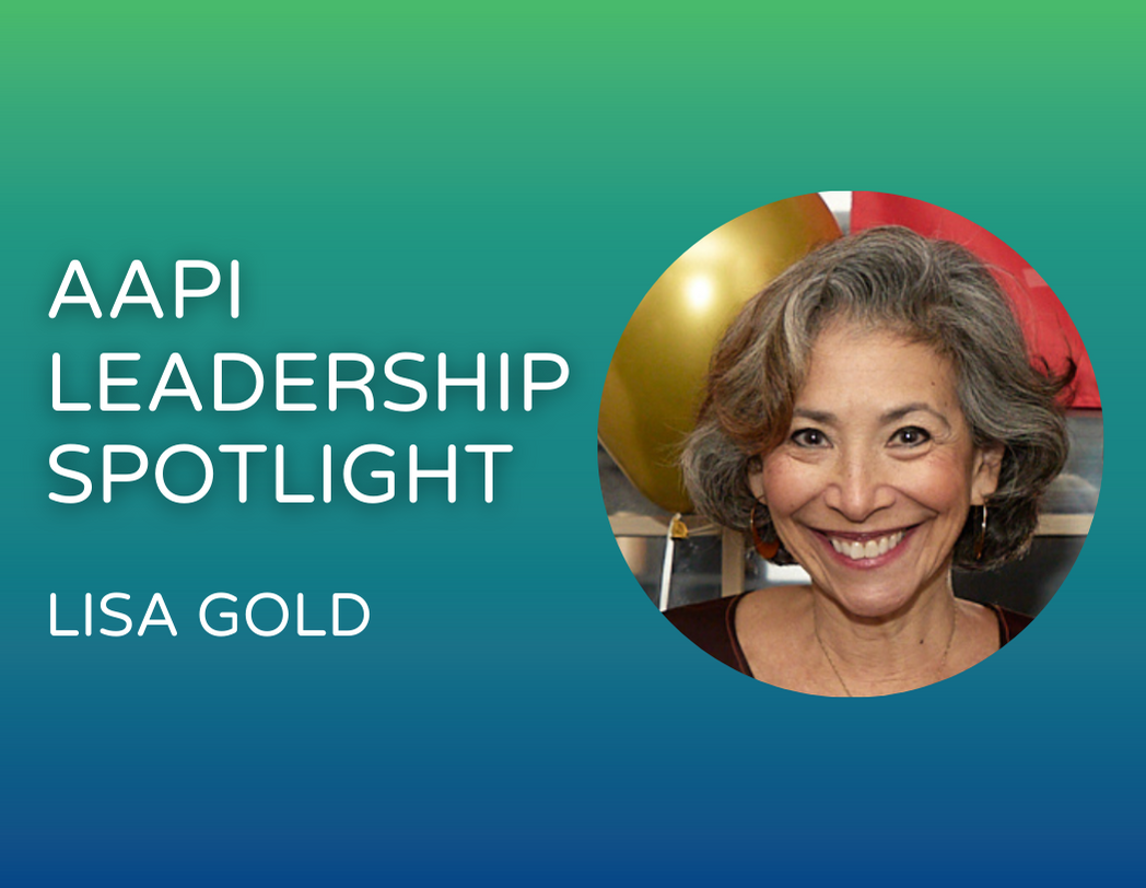 Asian American Pacific Islander Leadership Spotlight – Lisa Gold ...